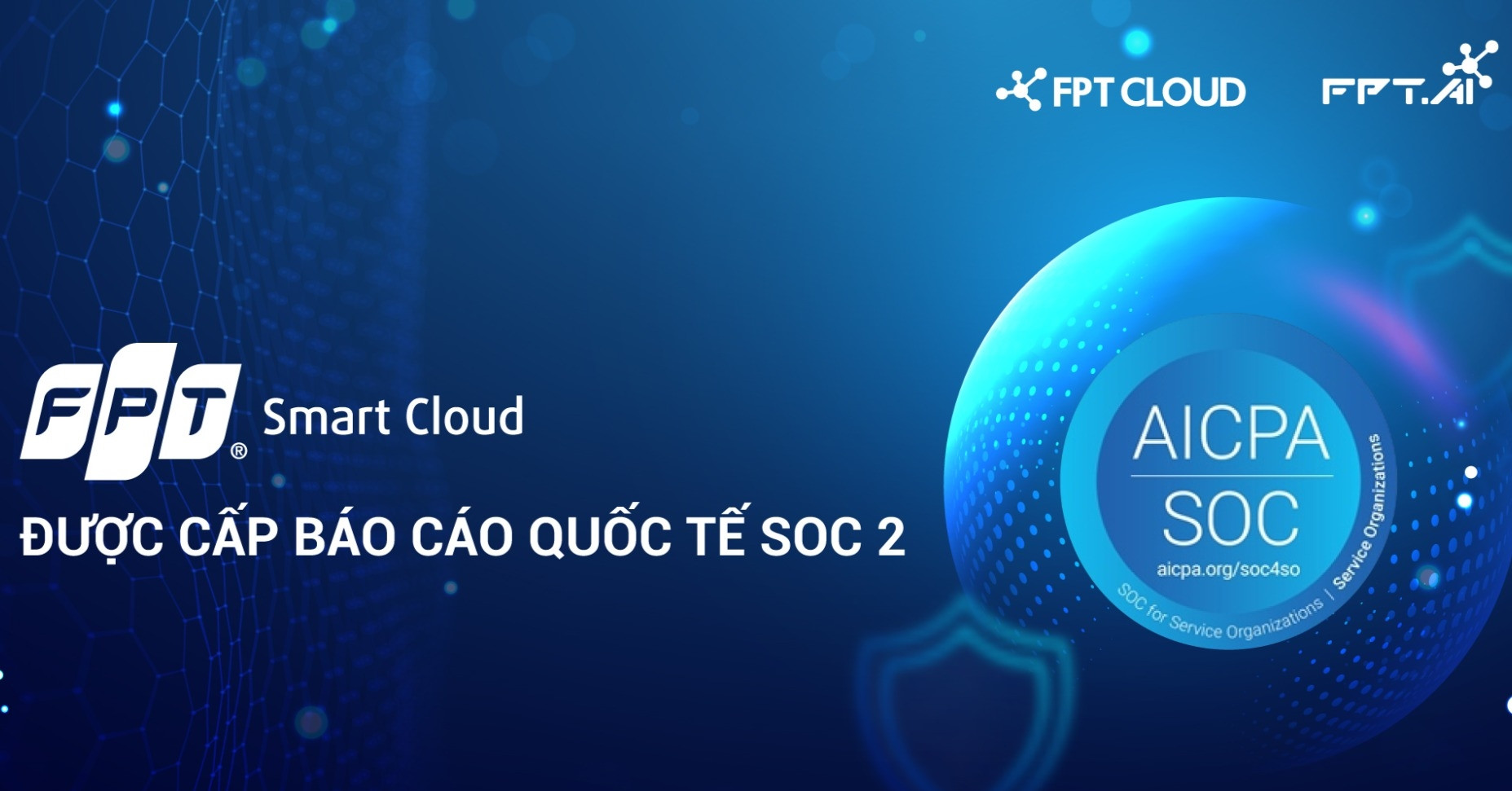 FPT Smart Cloud được cấp Báo cáo chứng thực Kiểm soát SOC 2