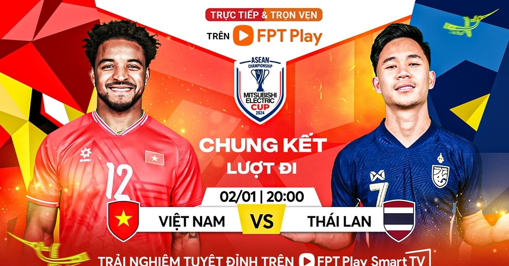 Xem trực tiếp bóng đá Việt Nam đấu với Thái Lan trên kênh nào - ASEAN Cup 2024
