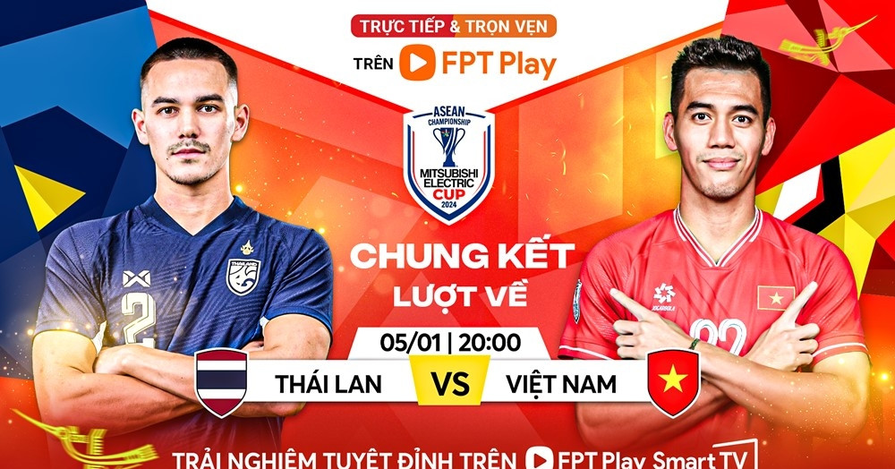 Xem trực tiếp bóng đá Việt Nam đấu với Thái Lan ở kênh nào - ASEAN Cup 2024